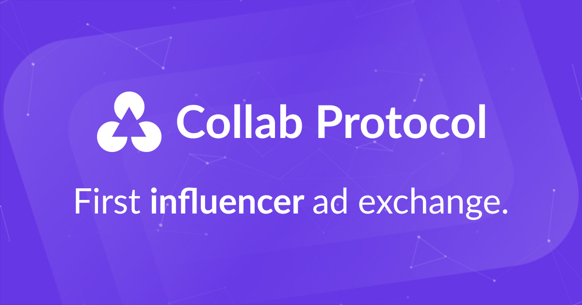 Collab Protocol - First Influencer Ad Exchange on Blockchain Powered by ...